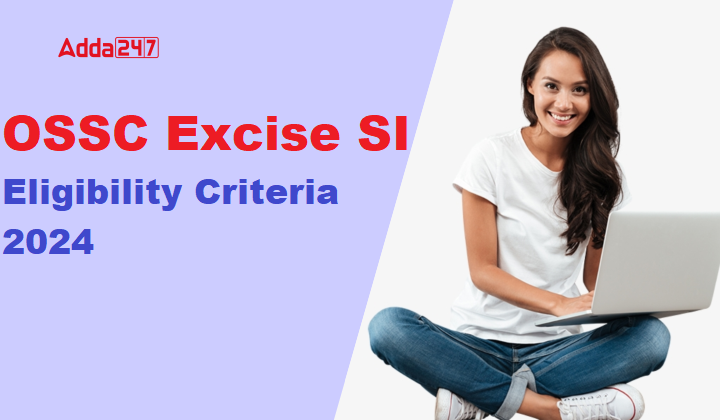 OSSC ଏକ୍ସାଇଜ୍ ସବ୍ ଇନ୍ସପେକ୍ଟର ଯୋଗ୍ୟତା ମାନଦଣ୍ଡ 2024 ଯାଞ୍ଚ କରନ୍ତୁ