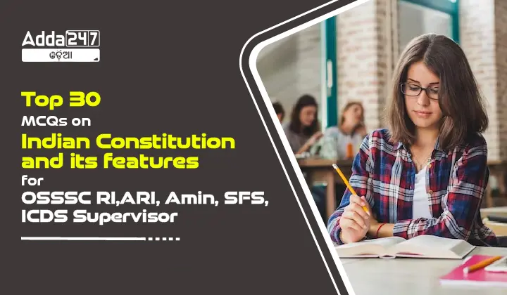 Top 30 Indian Constitution And Its Features Mcqs For Osssc Ri Ari Amin