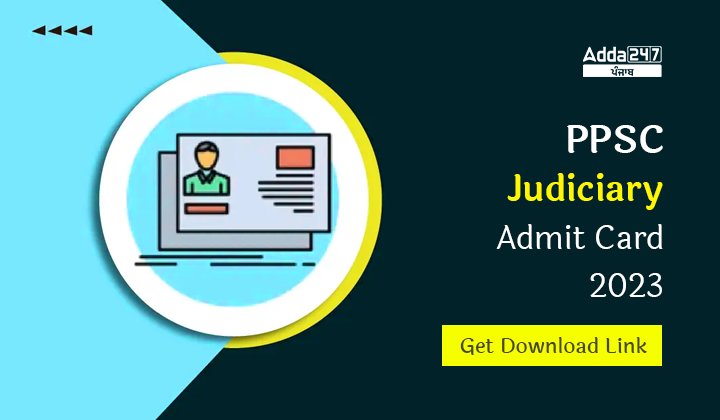 PPSC Judiciary Admit Card 2023 Get Download Link - Punjab govt jobs