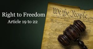 Right To Freedom- Articles 19 - 22 Know All Facts