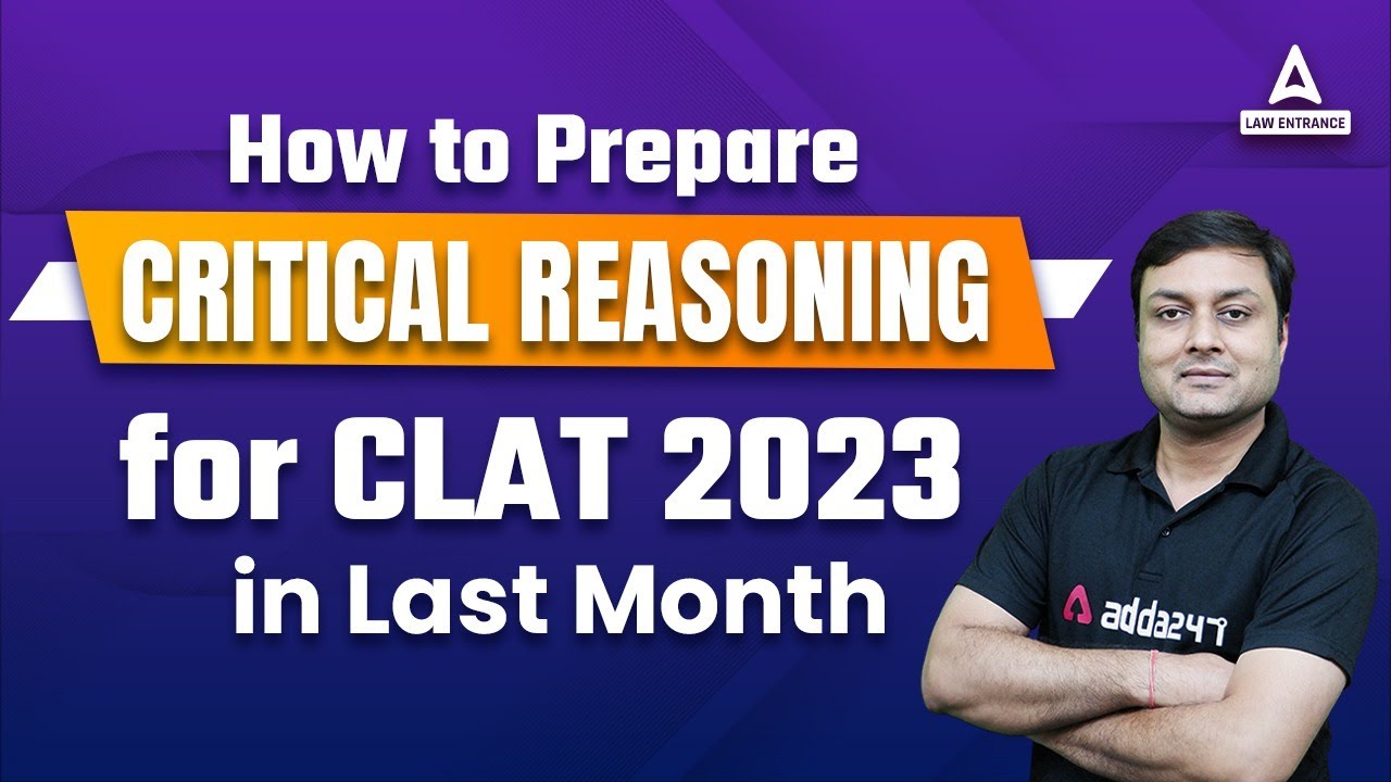 How to Prepare Critical Reasoning Questions for CLAT 2023?
