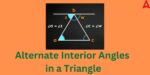 Alternate Interior Angles- Definition, Theorem, Diagram, Examples