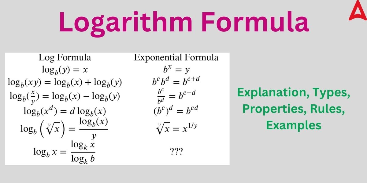 Logarithm Formula- Explanation, Types, Properties, Examples Logarithm Formula- Explanation, Types, Properties, Examples