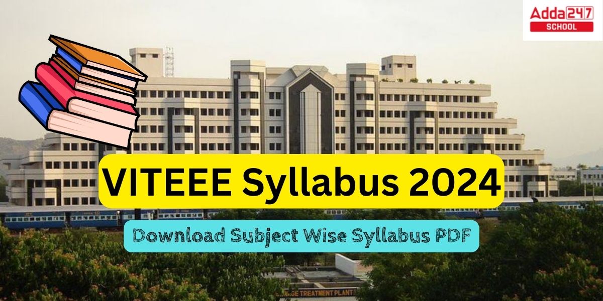 VITEEE Syllabus 2024 PDF For Chemistry, Physics, Mathematics