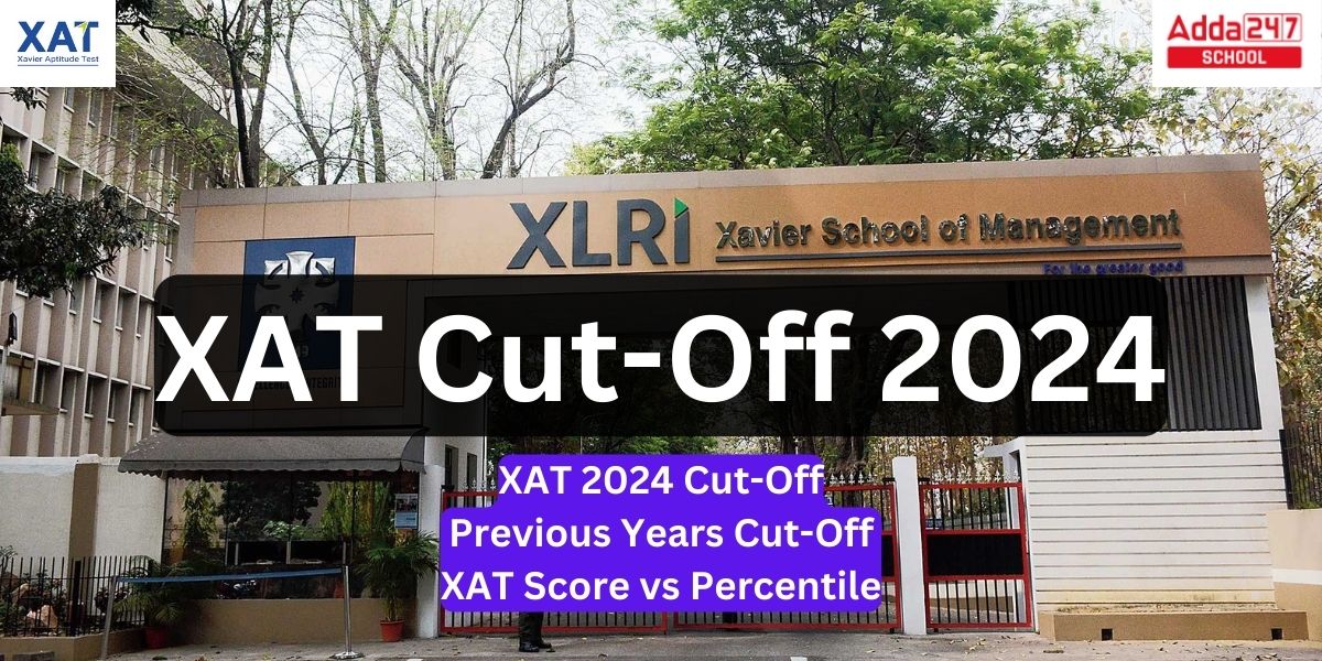 XAT Cut-Off 2024 [Expected], Know XAT Score vs Percentile, College-Wise Cut-Off