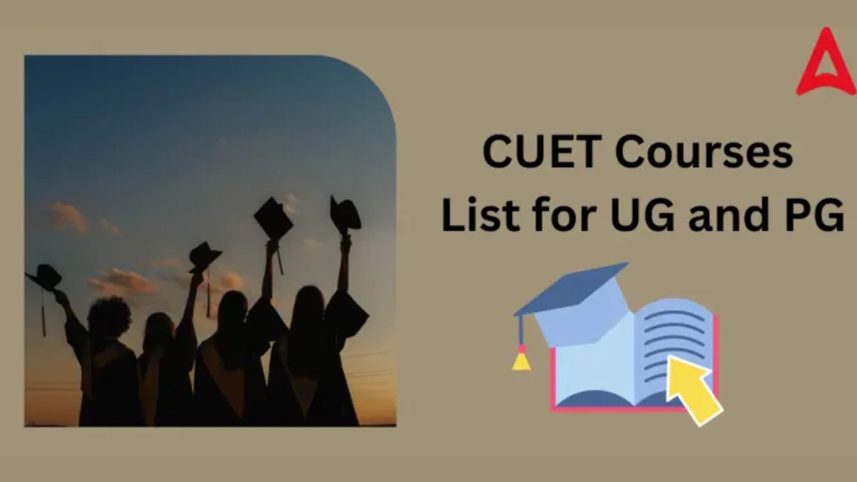 CUET Courses List 2025 Out, Check Stream-wise Courses, CUET College ...