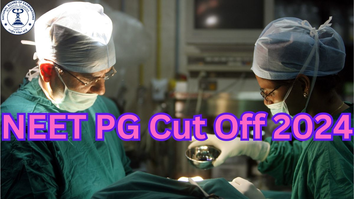NEET PG Cutoff 2024 Out- Check Category Rank, Branch wise Revised Cutoff