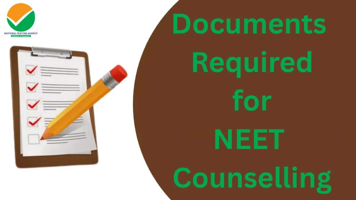 Documents Required for NEET Counselling, Check NEET 2025 Counselling ...