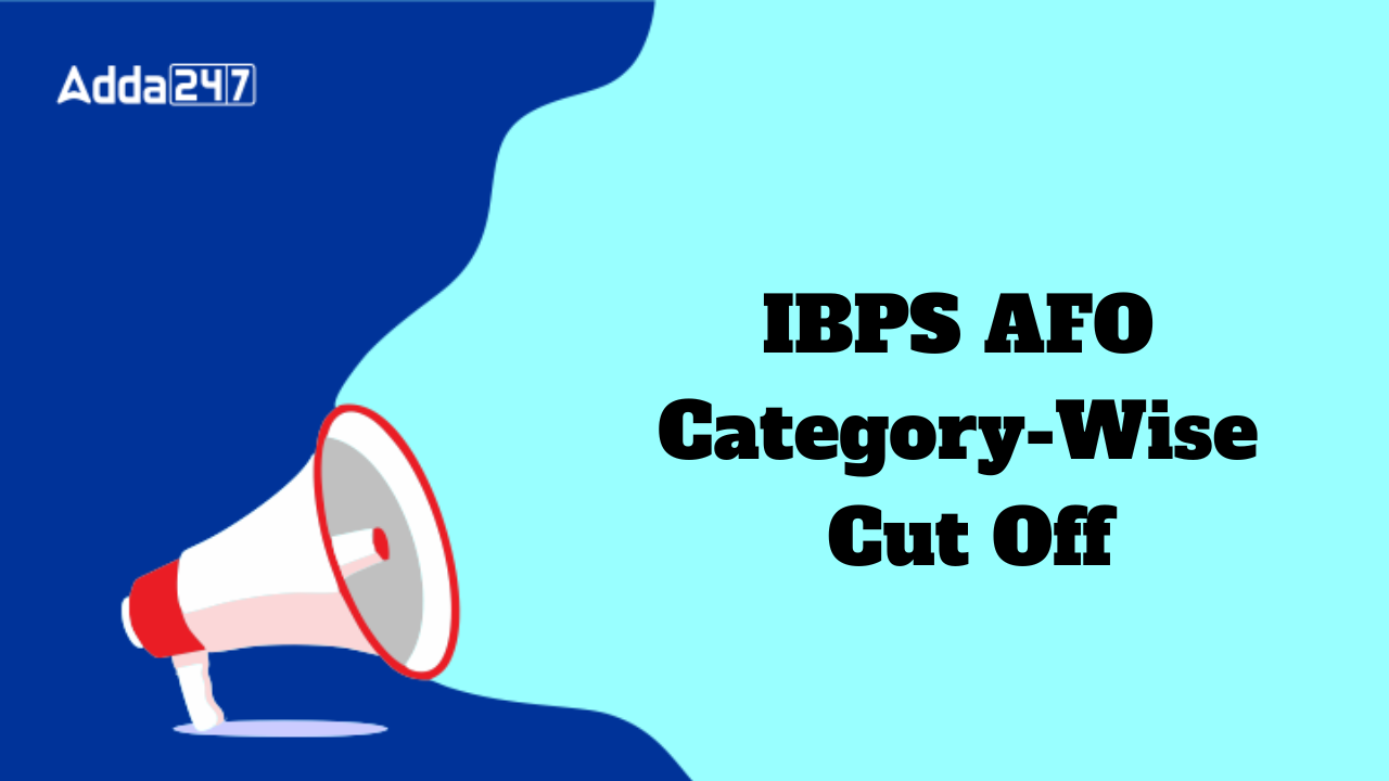 IBPS AFO Final Cut Off 2025 Out, Check Category-Wise Cut Off Marks