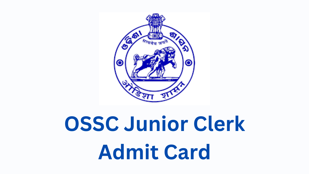 OSSC Junior Clerk Skill Test Admit Card 2024 Released @ossc.gov.in ... OSSC Junior Clerk Skill Test Admit Card 2024 Released @ossc.gov.in ...
