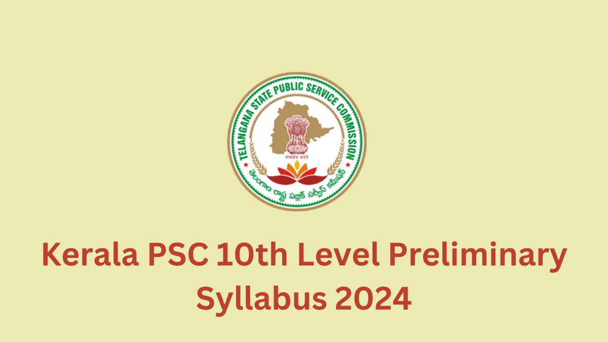 Kerala PSC 10th Level Preliminary Syllabus 2024, Exam Pattern, Download PDF