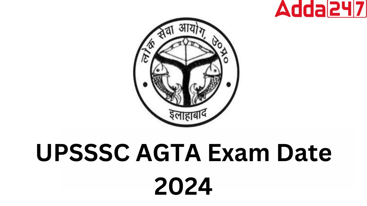 UPSSSC AGTA Exam Date 2024, Call Letter and Exam Pattern