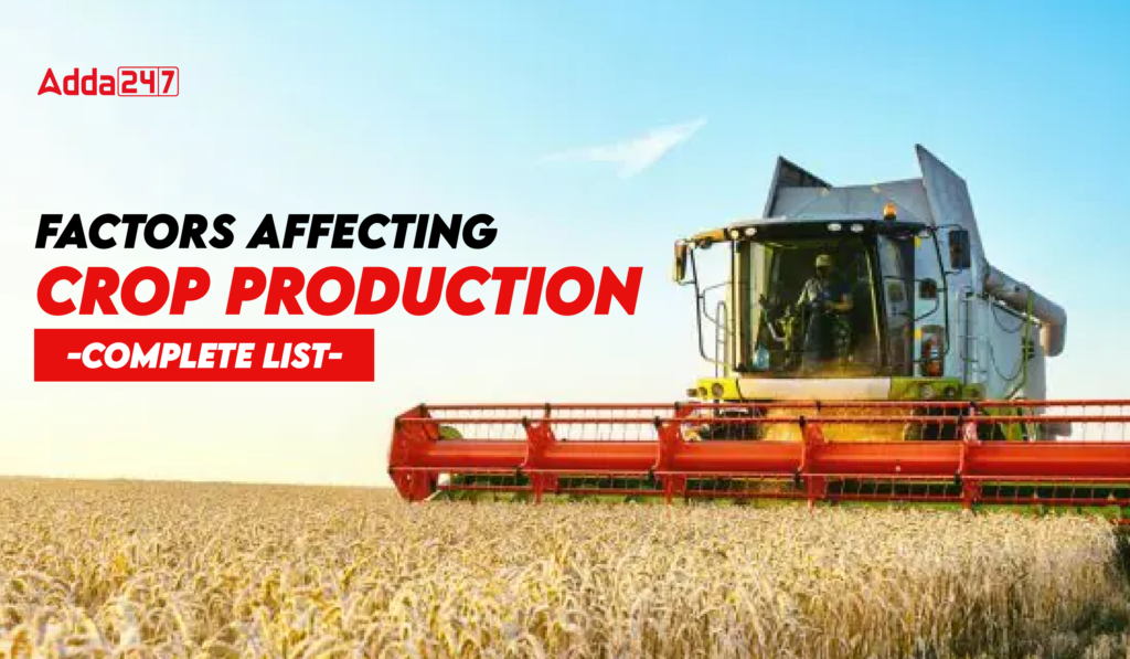Factors Affecting Crop Production - Complete List