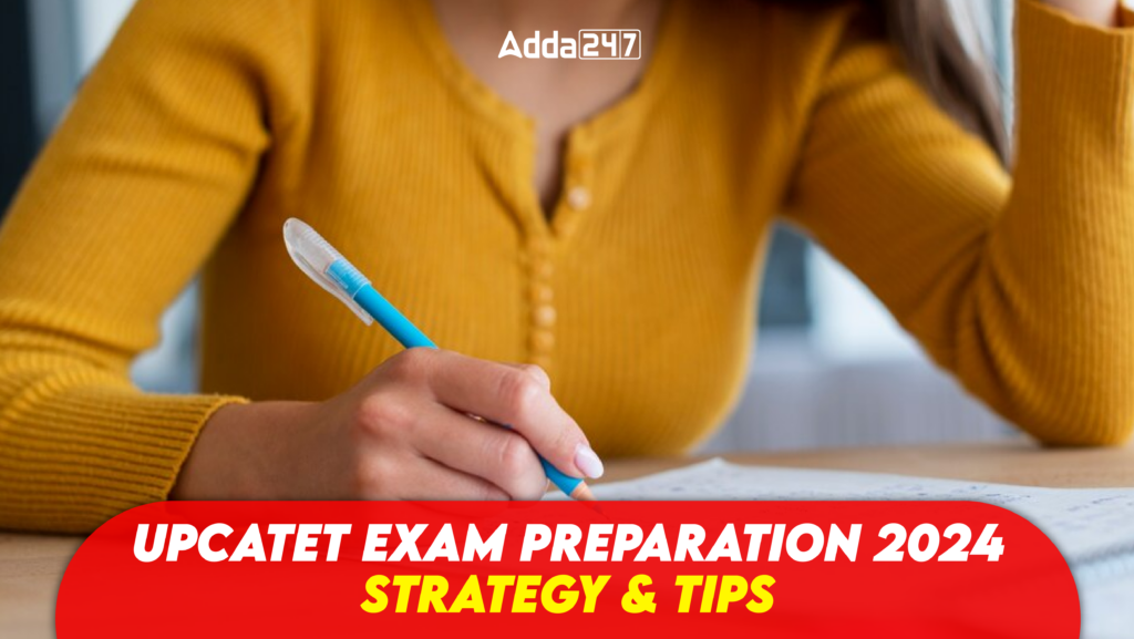 UPCATET Exam Preparation 2024: Strategy and Tips