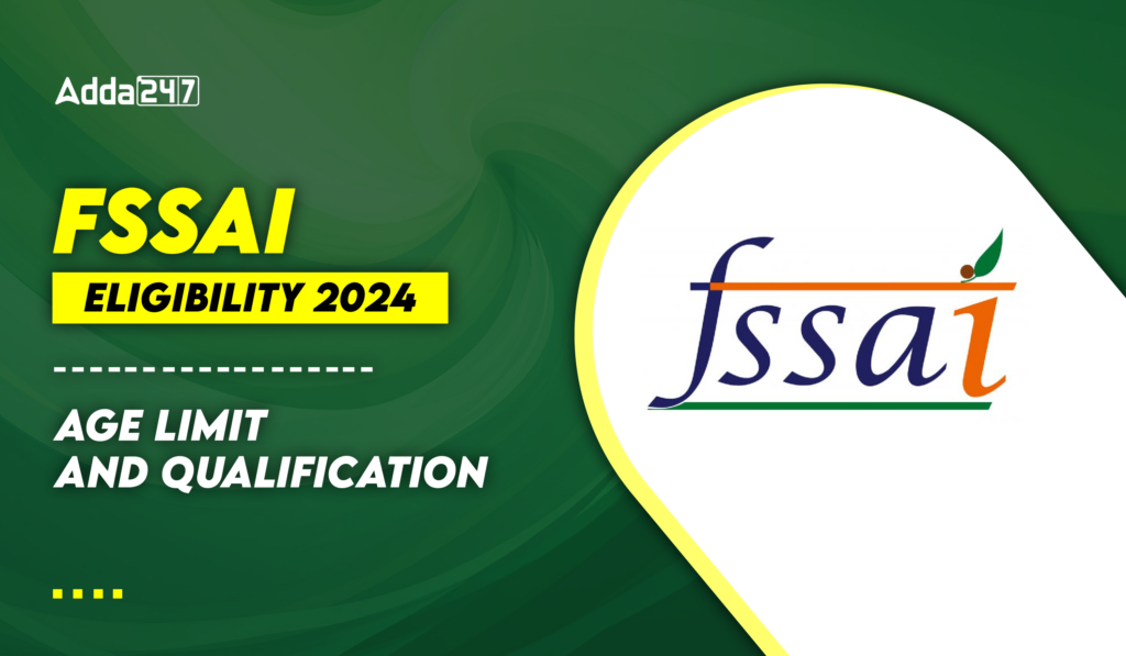 FSSAI Eligibility 2024, Age Limit and Qualification