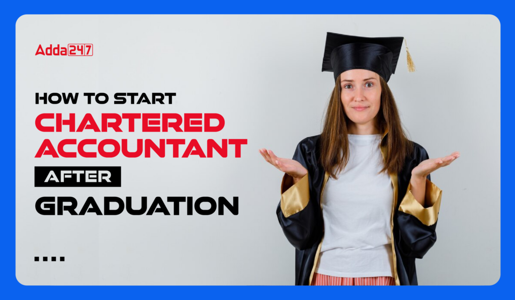 How to Start CA Preparation After Graduation - A Complete Guide