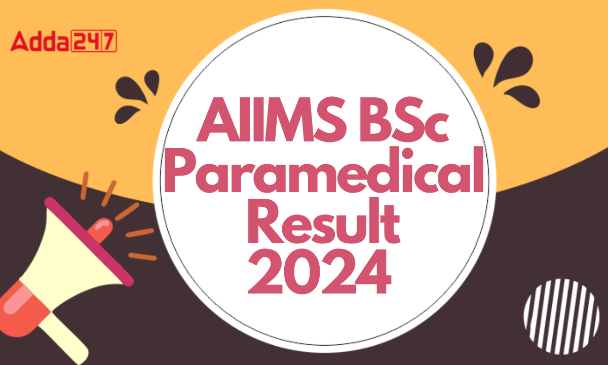 AIIMS BSc Paramedical Result 2024, Check Result Date AIIMS BSc Paramedical Result 2024, Check Result Date