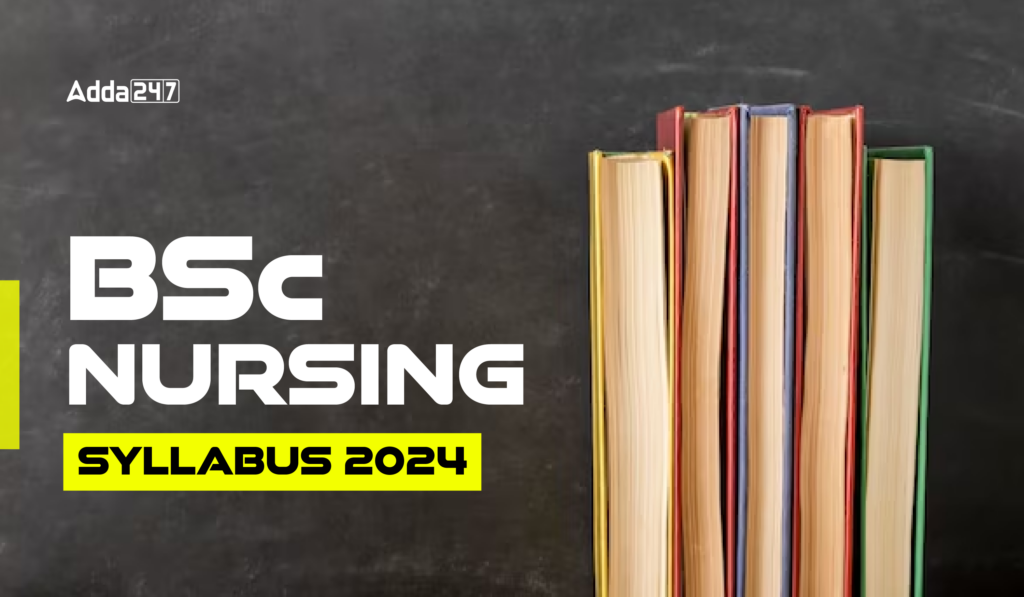BSc Nursing Syllabus 2024, Download 1st, 2nd, 3rd, 4th Year PDF ...