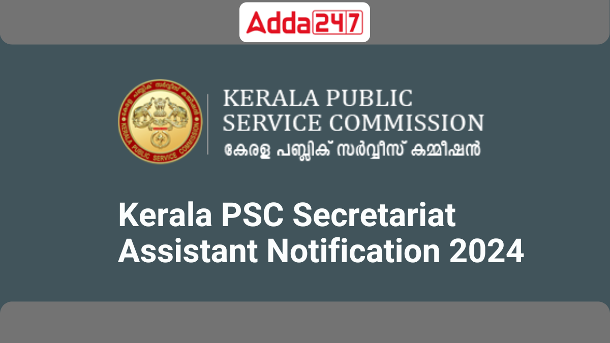 Kerala PSC Secretariat Assistant Notification 2024, Syllabus, Exam Pattern