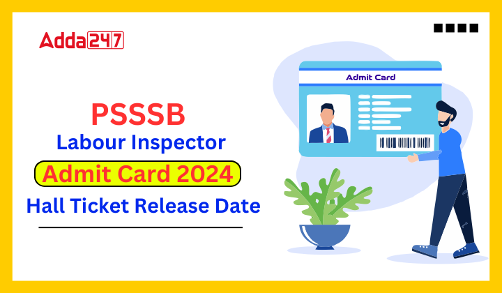 PSSSB Labour Inspector Admit Card 2024, Hall Ticket Release Date PSSSB Labour Inspector Admit Card 2024, Hall Ticket Release Date