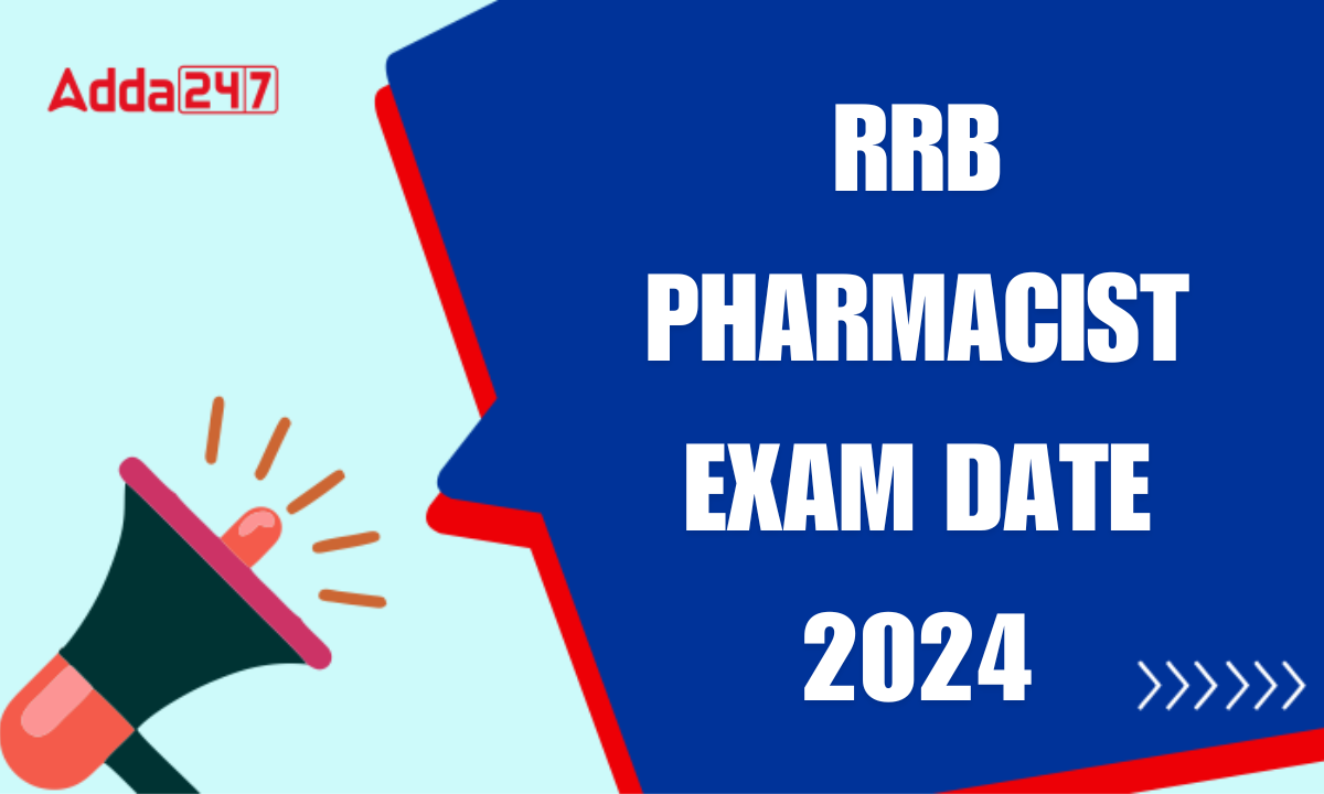 RRB Pharmacist Exam Date 2024, Exam Pattern, Syllabus and Preparation Tips