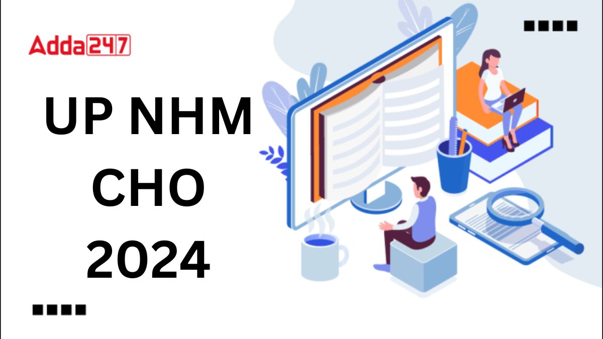 UP NHM CHO Recruitment 2024 Notification Out for 7401 Vacancies