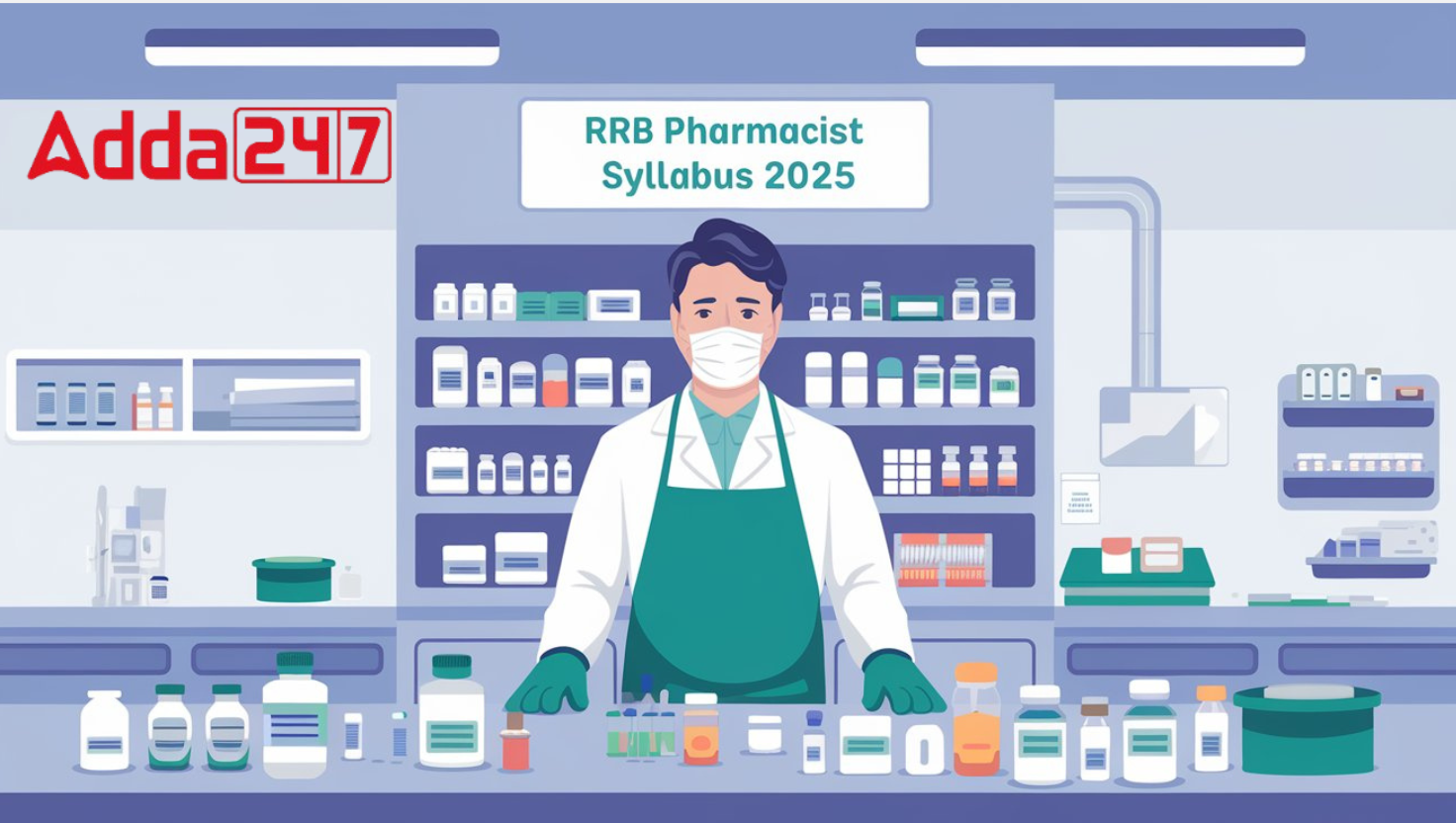RRB Pharmacist Syllabus 2025, Check Exam Pattern and Syllabus Pattern