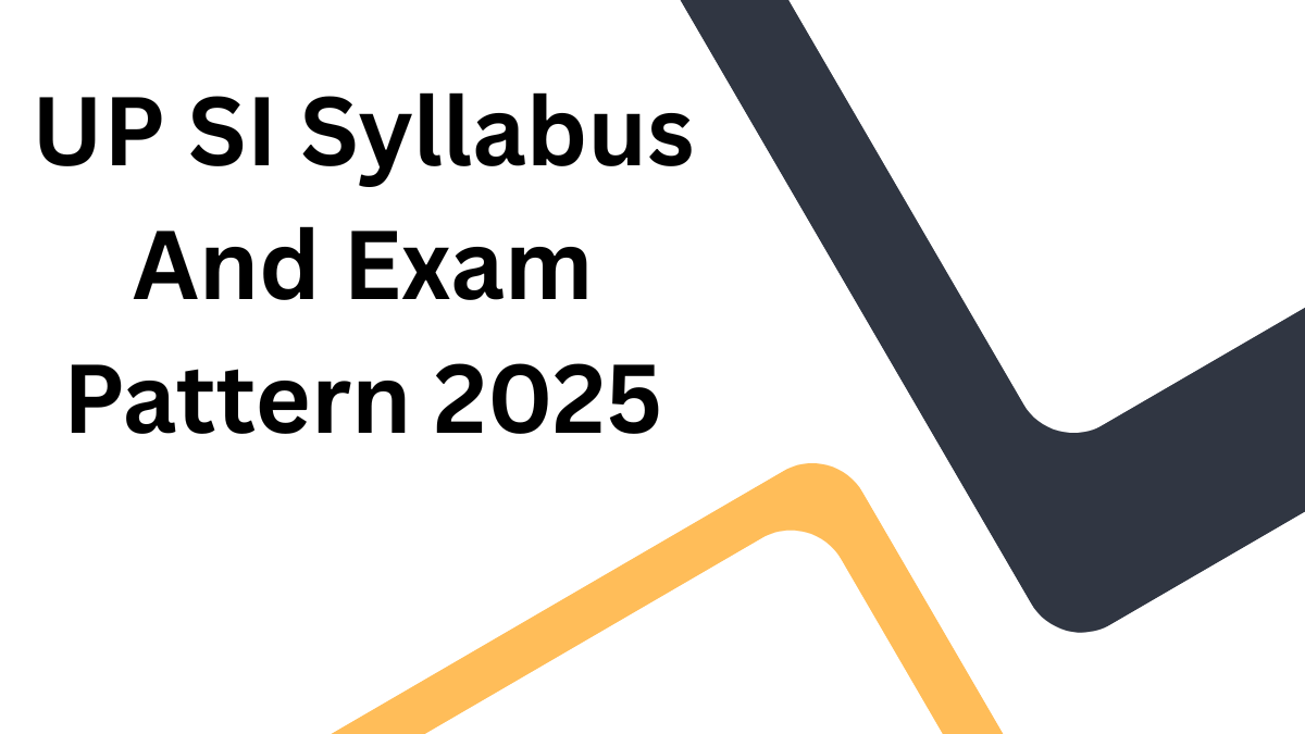 UP SI Syllabus 2025 and Download Sub Inspector New Exam Pattern PDF