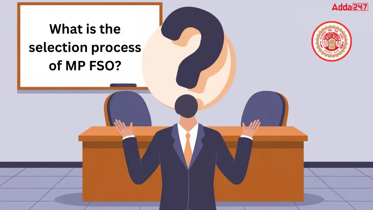 What is the Selection Process of MP FSO?