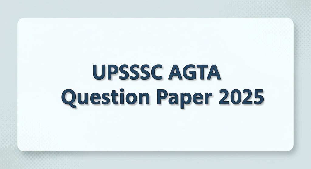 UPSSSC AGTA Question Paper 2025, Check Complete Exam Analysis