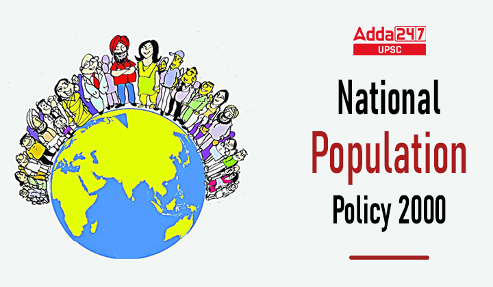 National Population Policy 2000 For Upsc