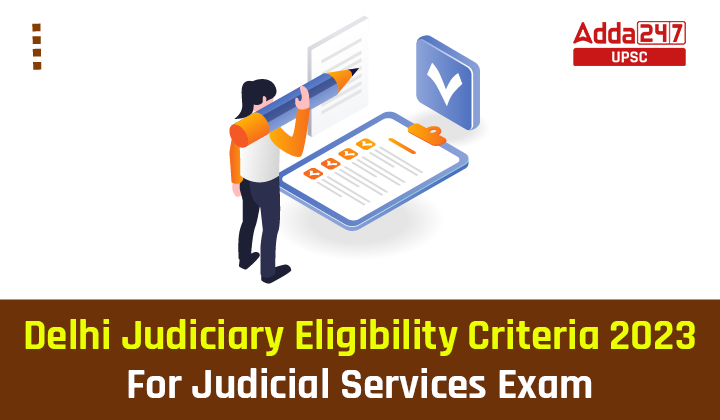 Delhi Judiciary Eligibility Criteria 2024, Check Out Age Limit and More