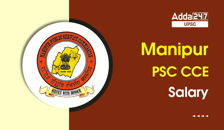 Manipur PSC CCE Salary Structure 2023, In-hand, Pay Scale, Etc Manipur PSC CCE Salary Structure 2023, In-hand, Pay Scale, Etc