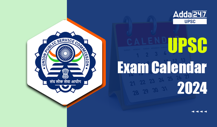 UPSC Calendar 2024, Revised Exam Dates for Multiple Exams UPSC Calendar 2024, Revised Exam Dates for Multiple Exams