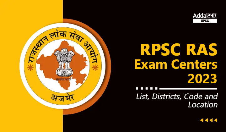 RPSC RAS Exam Centers 2024 List, Districts, Code and Location