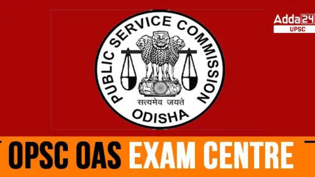 OPSC OAS Exam Centres 2024, Check Complete List and Locations