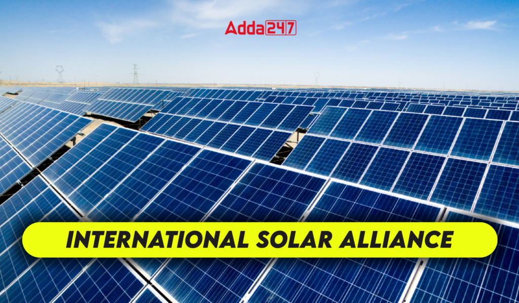 International Solar Alliance- Objective, Structure, Benefits