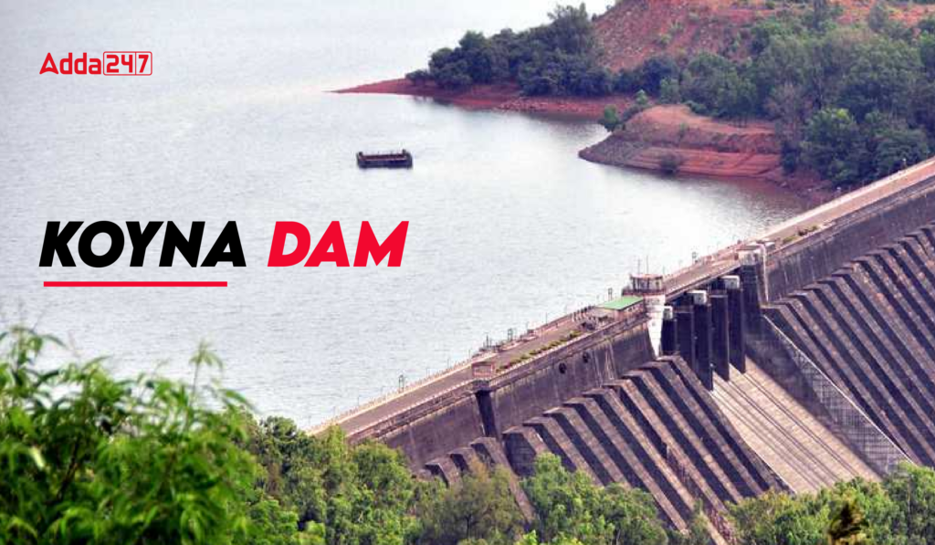 Koyna Dam- The Largest Dam of Maharashtra, History and Facts