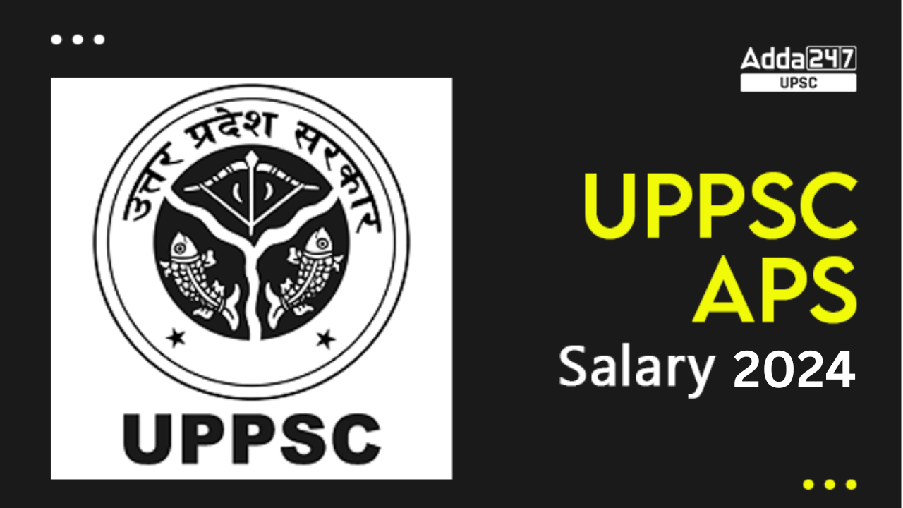 UPPSC APS Salary 2024 Check Job Profile In Hand Salary