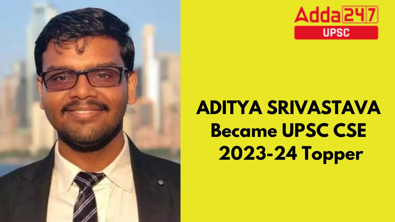 ADITYA SRIVASTAVA Became UPSC CSE 2023-24 Topper ADITYA SRIVASTAVA Became UPSC CSE 2023-24 Topper