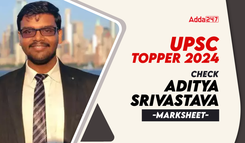 UPSC Topper 2024, Check Aditya Srivastava Marksheet