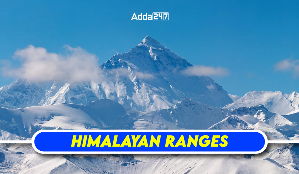 Himalayan Ranges: Exploring the Greater, Middle, and Shiwalik Ranges