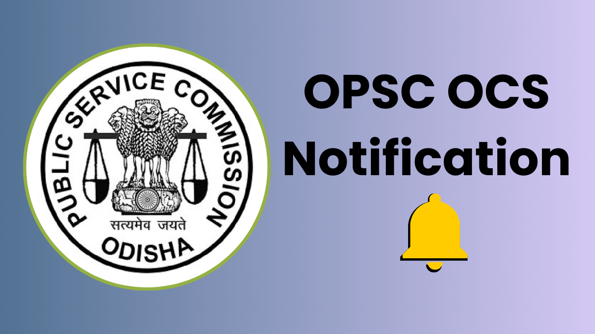 OPSC OCS Notification 2024, Check OPSC Exam Date, Application and ...