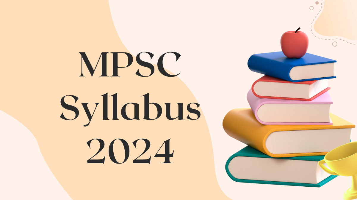 MPSC Syllabus 2024 for Prelims and Mains Exam