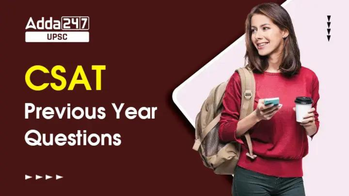 UPSC CSAT Previous Year Question Papers with Exam Analysis UPSC CSAT Previous Year Question Papers with Exam Analysis