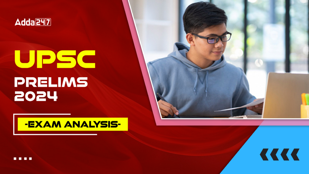 UPSC Prelims Exam Analysis 2024: Difficulty Level and Question Discussion