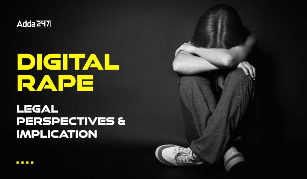 Digital Rape: Legal Perspectives and Implications