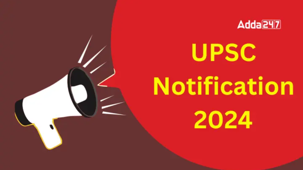 UPSC Notification 2024 Out, Registration, Exam Date, Syllabus and Pattern