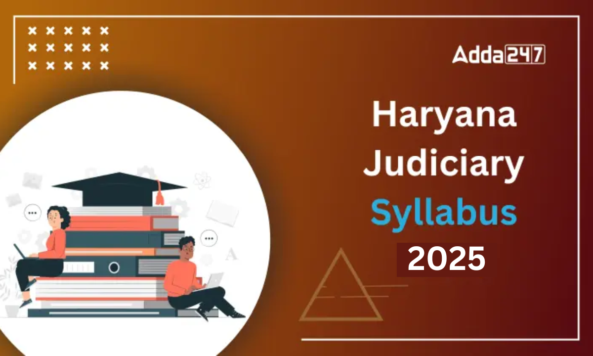 Haryana Judiciary Syllabus 2025, Check Prelims and Mains Exam Syllabus