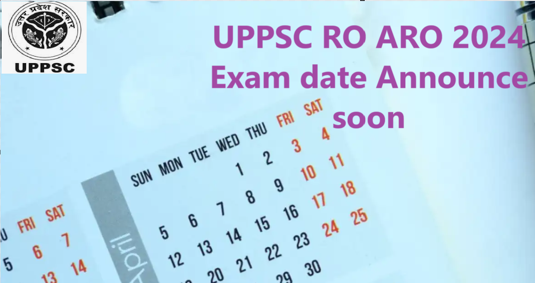 UPPSC RO ARO Exam Date 2024, Check Expected Schedule Here